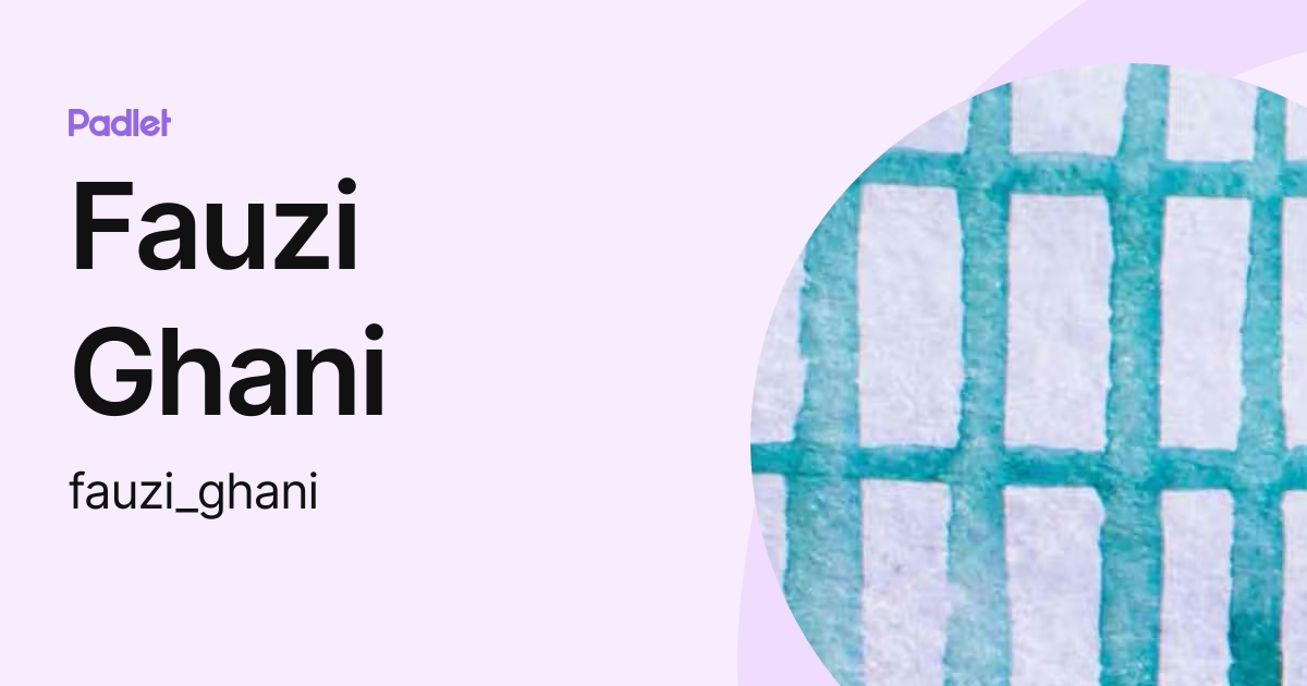 Fauzi Ghani (fauzi_ghani) profile | Padlet