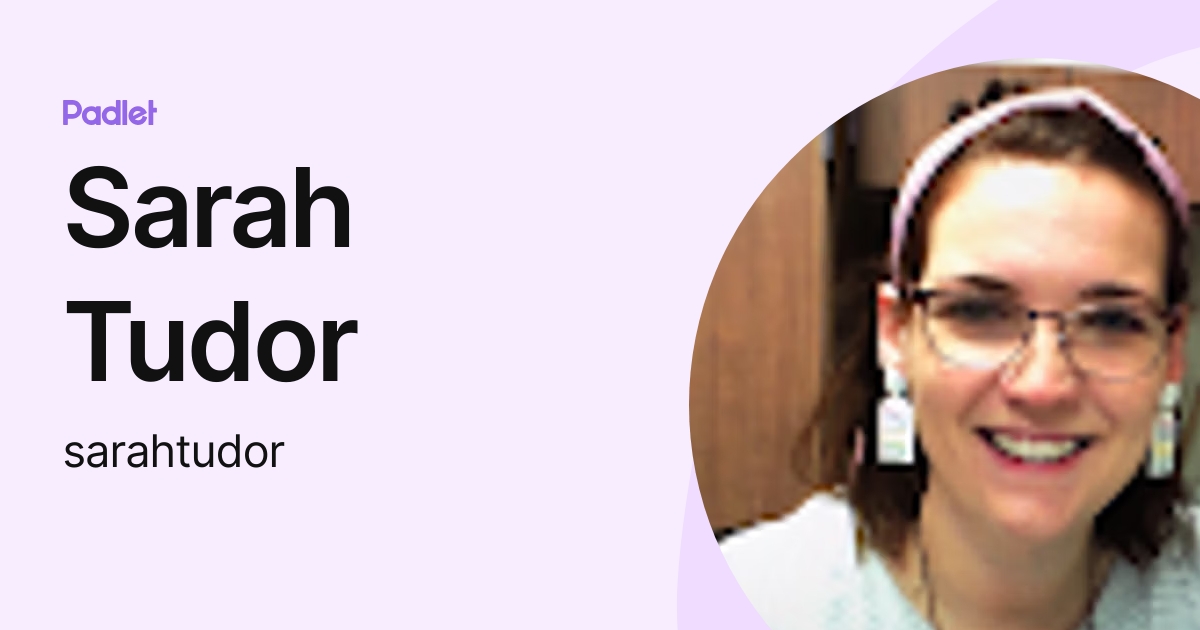 Sarah Tudor (sarahtudor) profile | Padlet