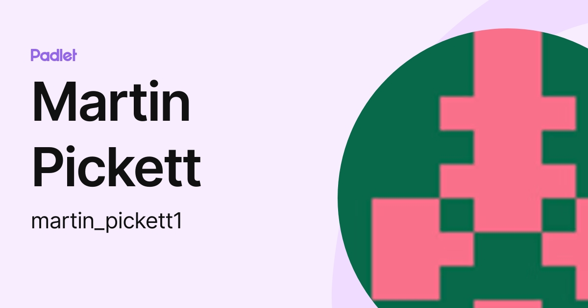 Martin Pickett (martin_pickett1) profile | Padlet