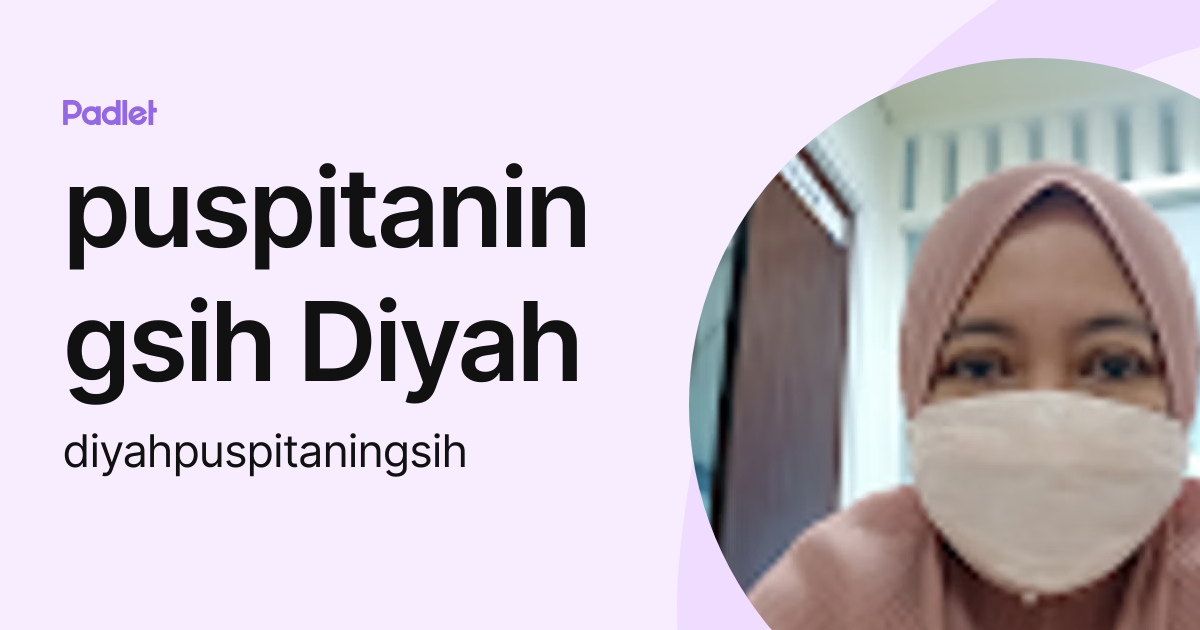 Puspitaningsih Diyah Diyahpuspitaningsih Profile Padlet