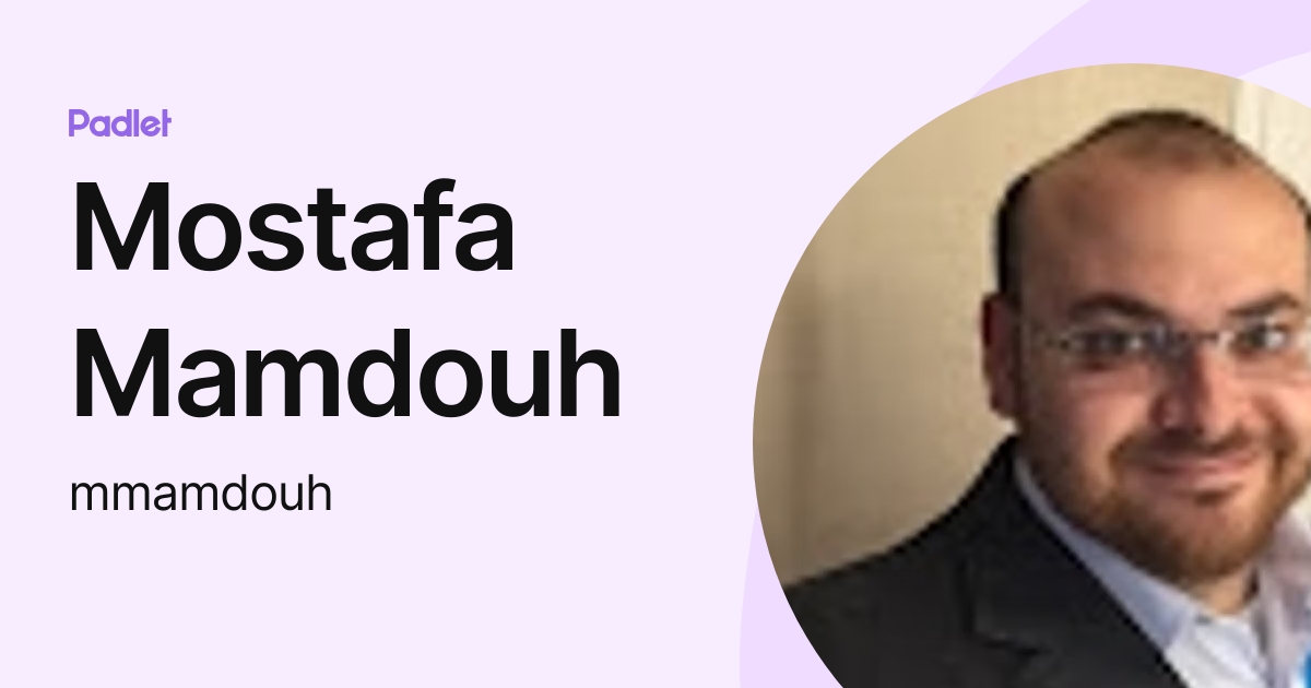 Mostafa Mamdouh (mmamdouh) profile | Padlet