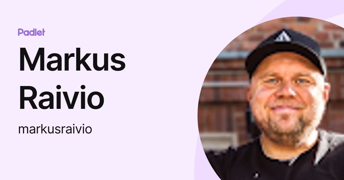 Markus Raivio (markusraivio) profile | Padlet