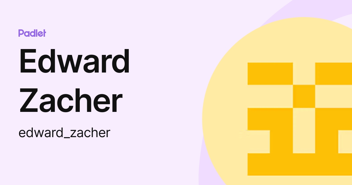 Edward Zacher (edward_zacher) profile | Padlet
