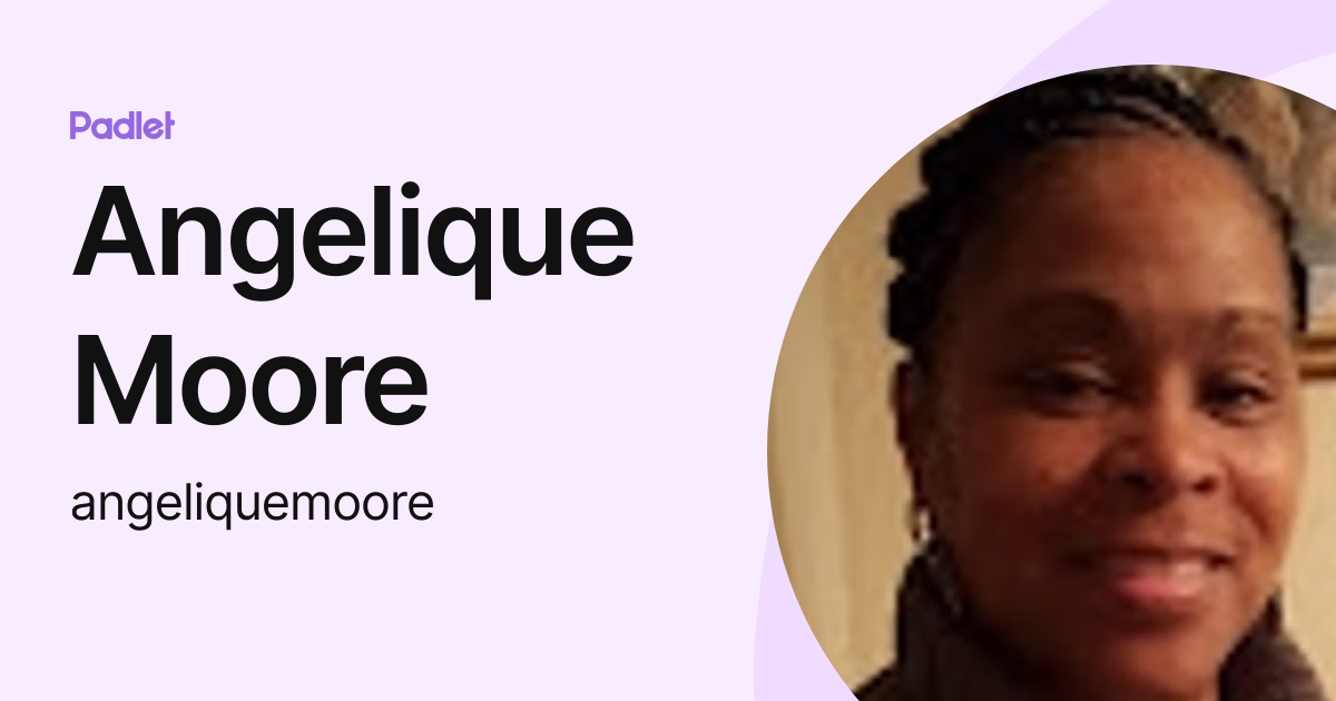 Angelique Moore (angeliquemoore) profile | Padlet