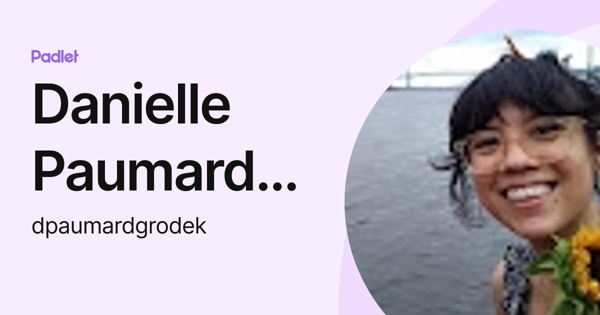 Danielle Paumard-Grodek (dpaumardgrodek) profile | Padlet