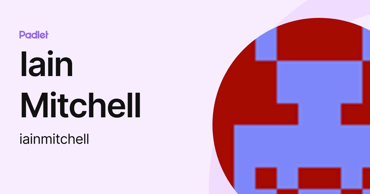 Iain Mitchell (iainmitchell) profile | Padlet