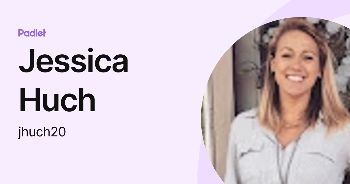 Jessica Huch (jhuch20) profile | Padlet