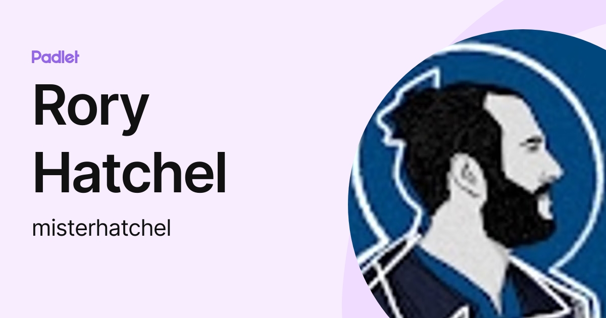 Rory Hatchel (misterhatchel) profile | Padlet