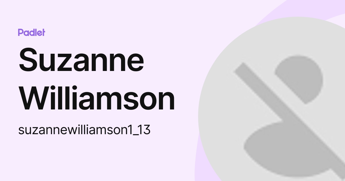 Suzanne Williamson (suzannewilliamson) profile | Padlet