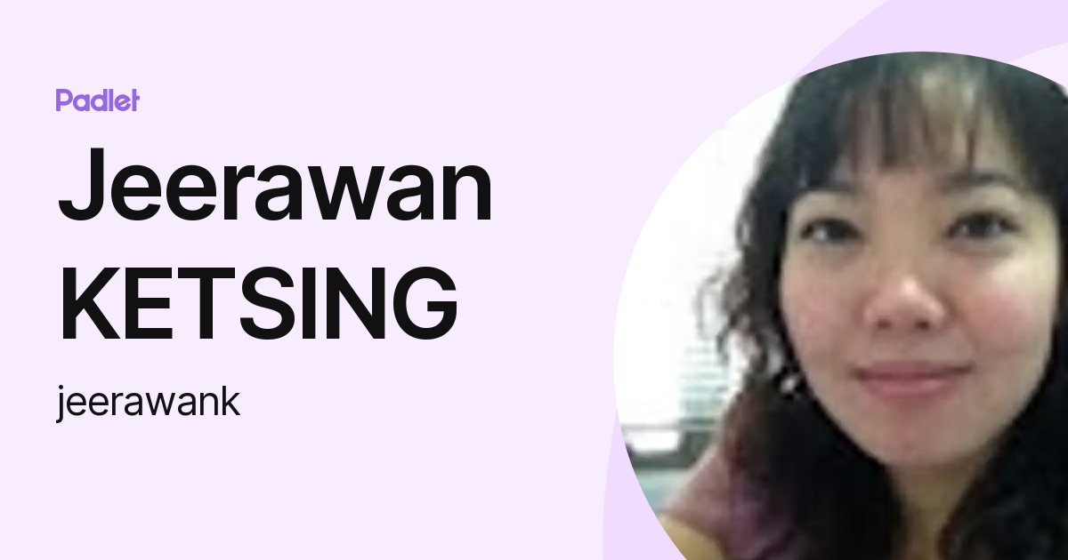 Jeerawan KETSING (jeerawank) profile | Padlet