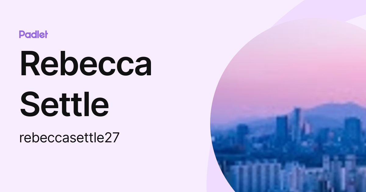 Rebecca Settle (rebeccasettle27) profile | Padlet