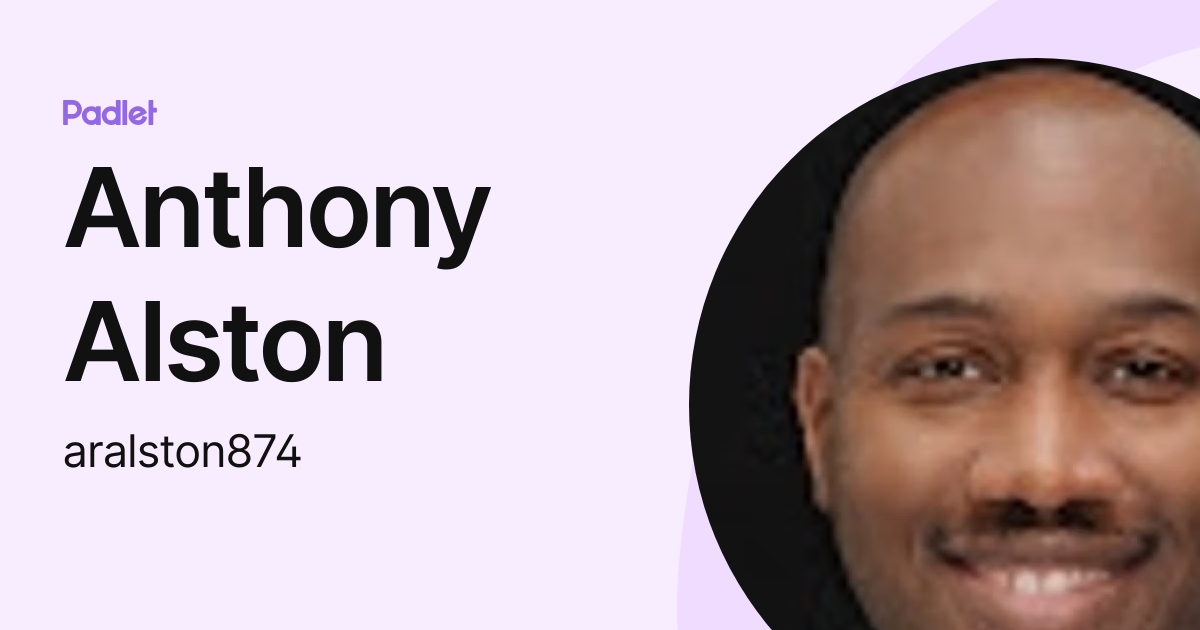 Anthony Alston (aralston874) profile | Padlet
