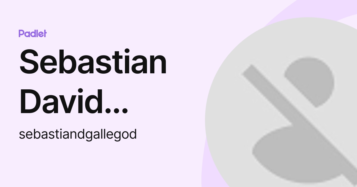 Sebastian David Gallego Diaz (sebastiandgallegod) profile | Padlet