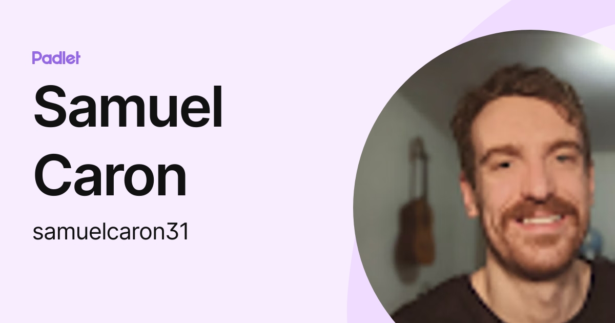 Samuel Caron (samuelcaron31) profile | Padlet