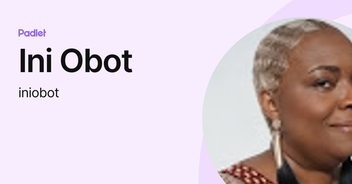 Ini Obot (iniobot) profile | Padlet