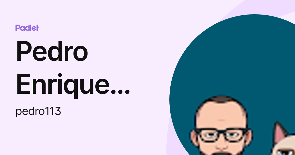 Pedro Enrique Sánchez Castelan (pedro113) profile | Padlet