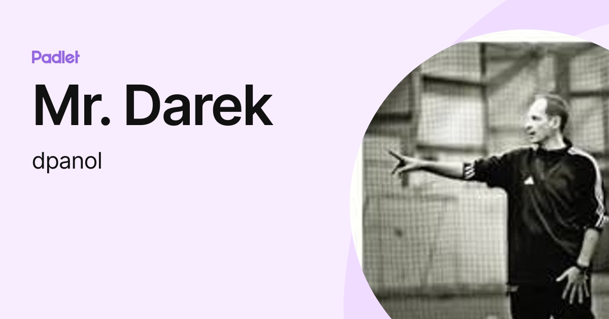 Mr. Darek (dpanol) profile | Padlet