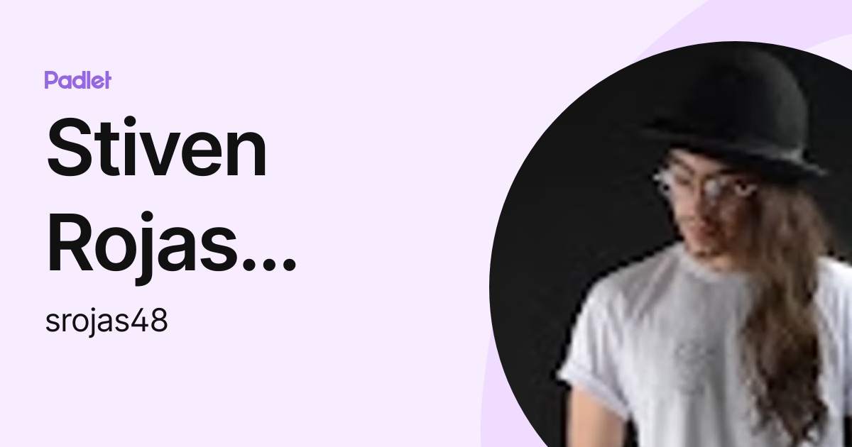 Stiven Rojas Sepulveda (srojas48) profile | Padlet