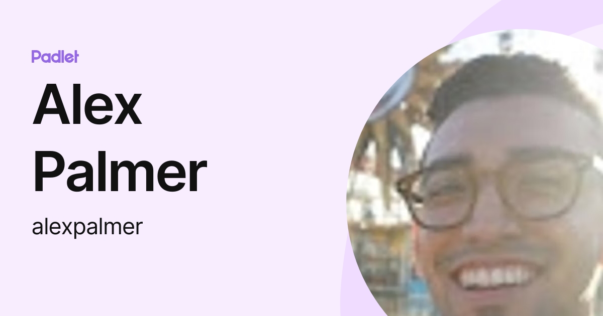 Alex Palmer (alexpalmer) profile | Padlet