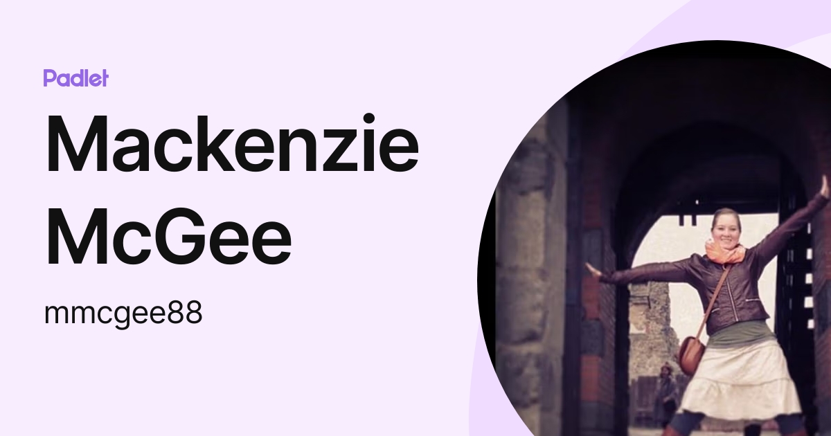 Mackenzie McGee (mmcgee88) profile | Padlet