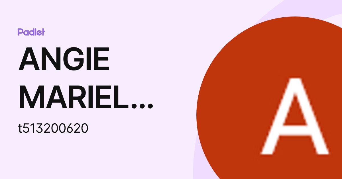 ANGIE MARIELA GALLARDO PAREDES (t513200620) profile | Padlet