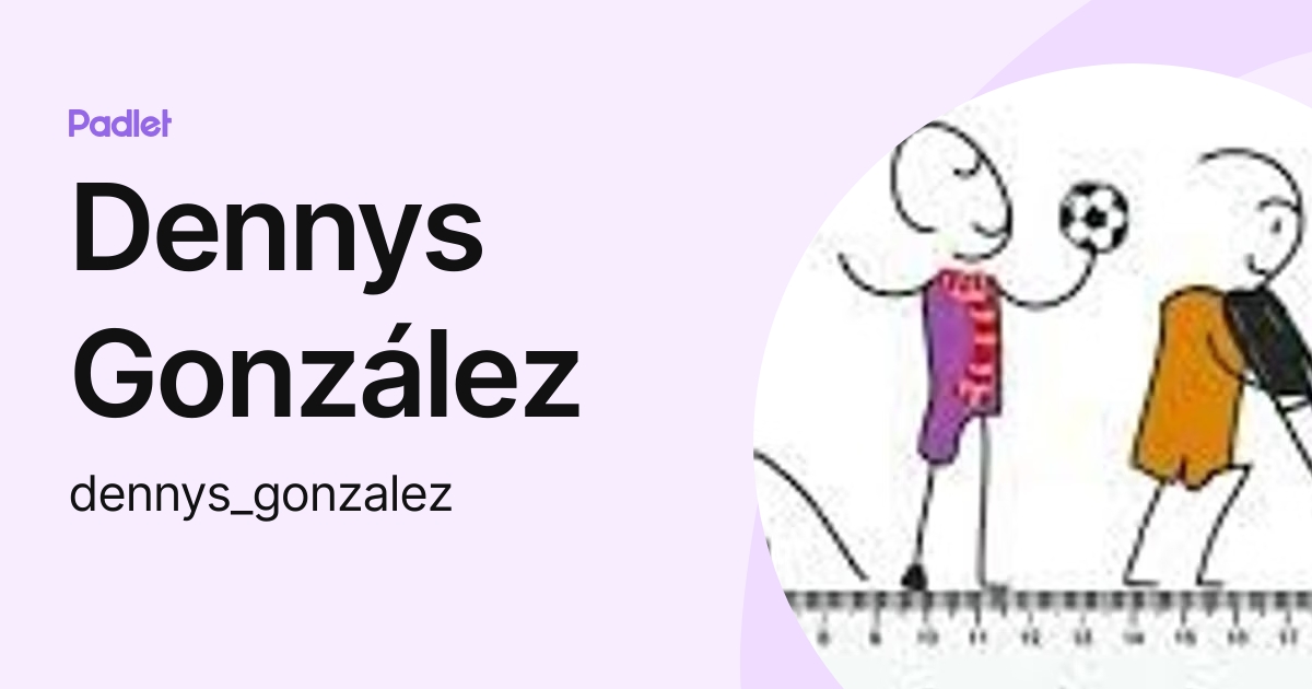 Dennys González (dennys_gonzalez) profile | Padlet