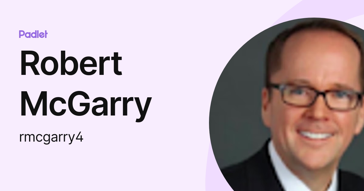Robert McGarry (rmcgarry4) profile | Padlet