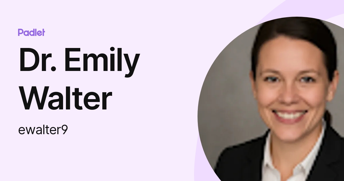 Dr. Emily Walter (ewalter9) profile | Padlet