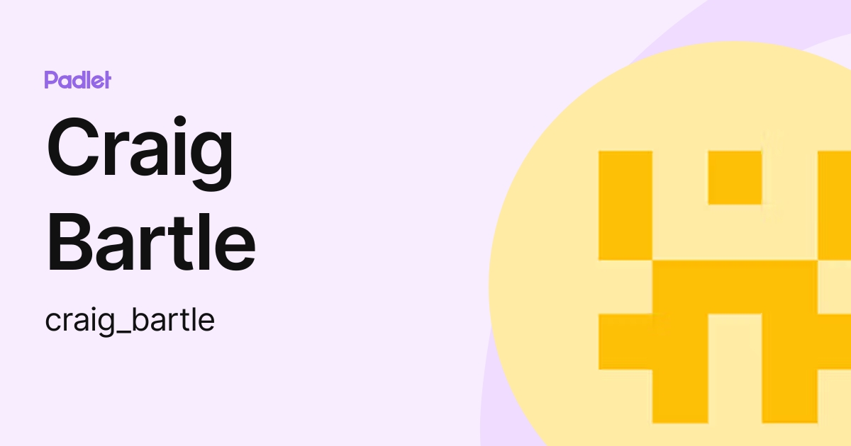 Craig Bartle (craig_bartle) profile | Padlet