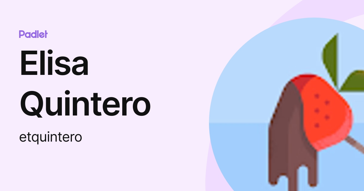 Elisa Quintero (etquintero) profile | Padlet