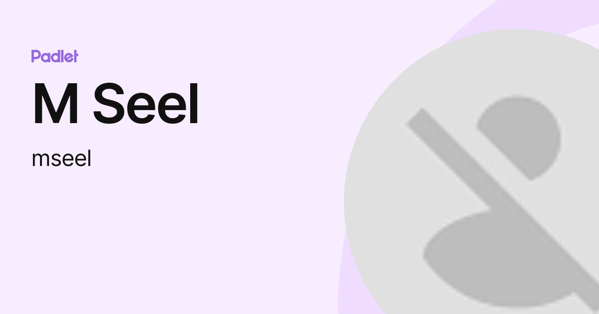 M Seel (mseel) profile | Padlet
