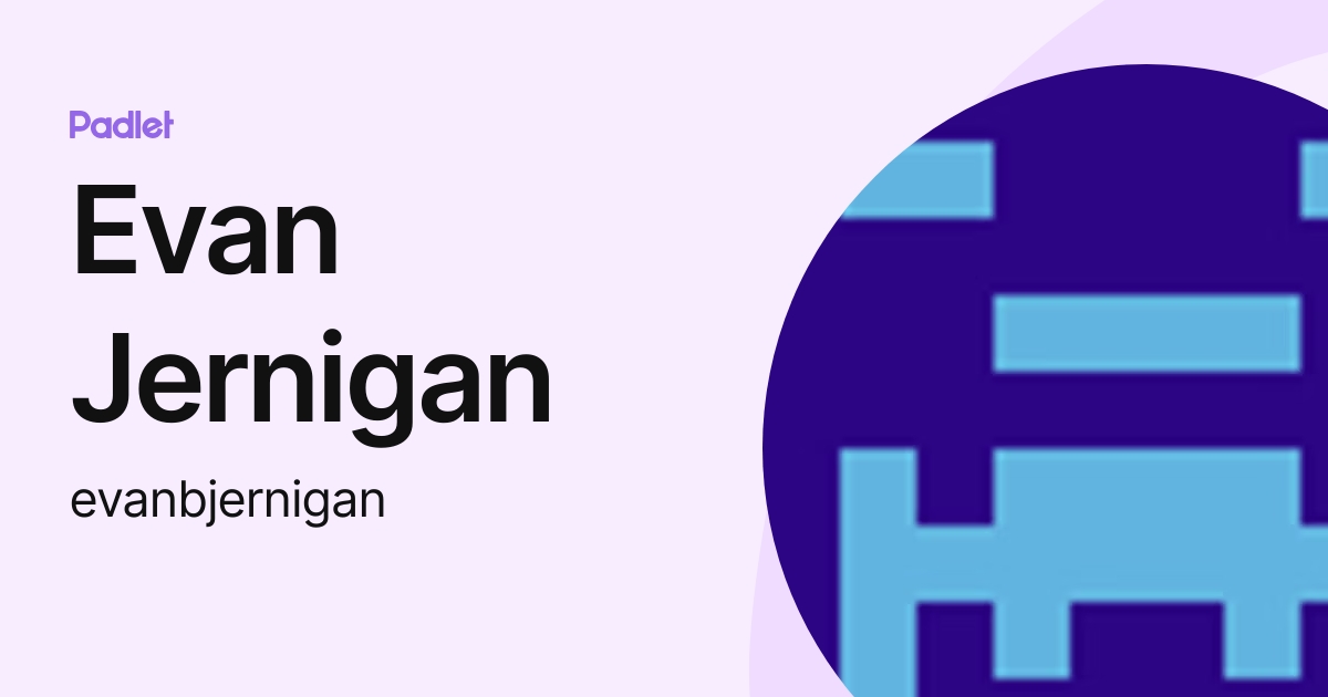 Evan Jernigan (evanbjernigan) profile | Padlet