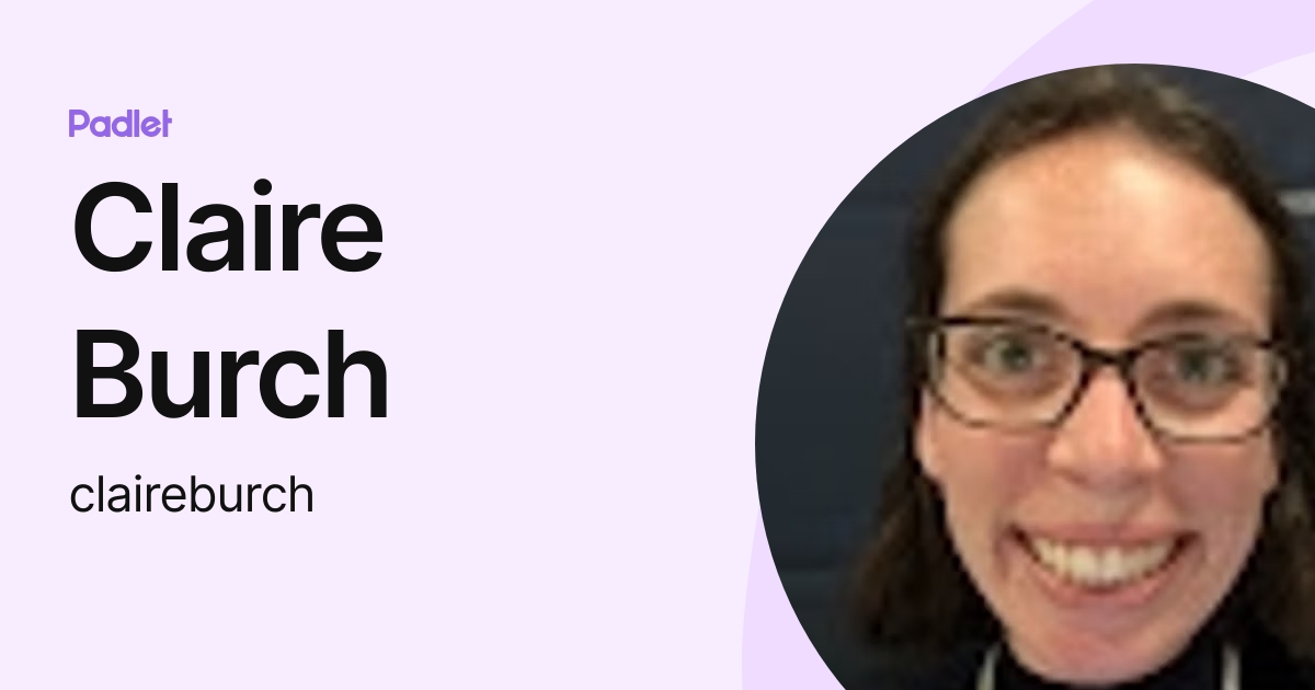 Claire Burch (claireburch) profile | Padlet