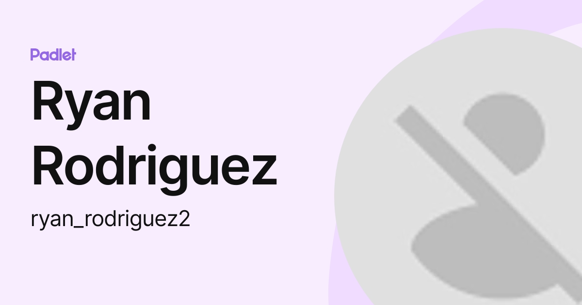 Ryan Rodriguez (ryan_rodriguez2) profile | Padlet