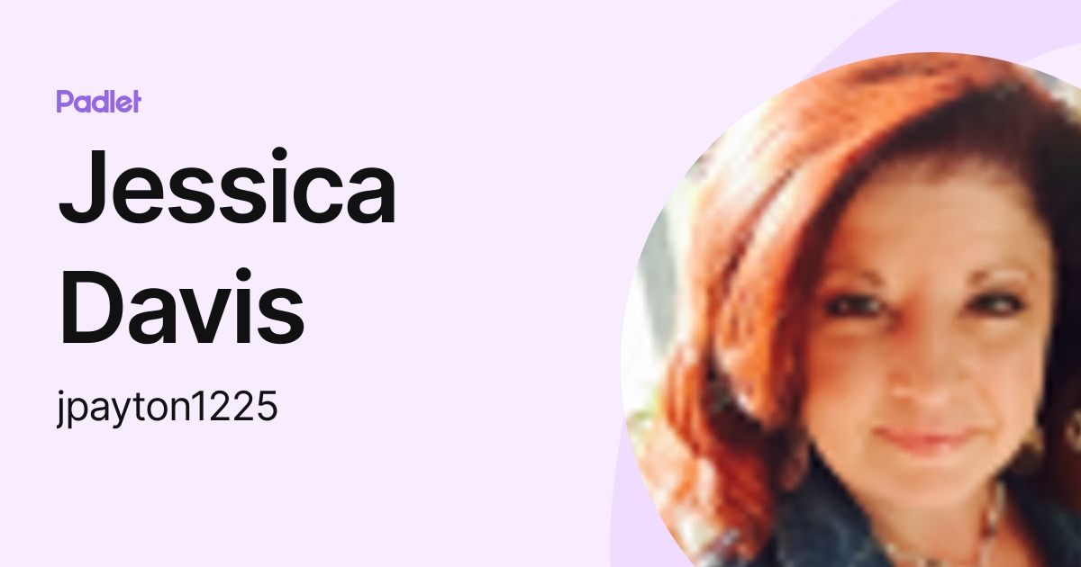 Jessica Davis (jpayton1225) profile | Padlet