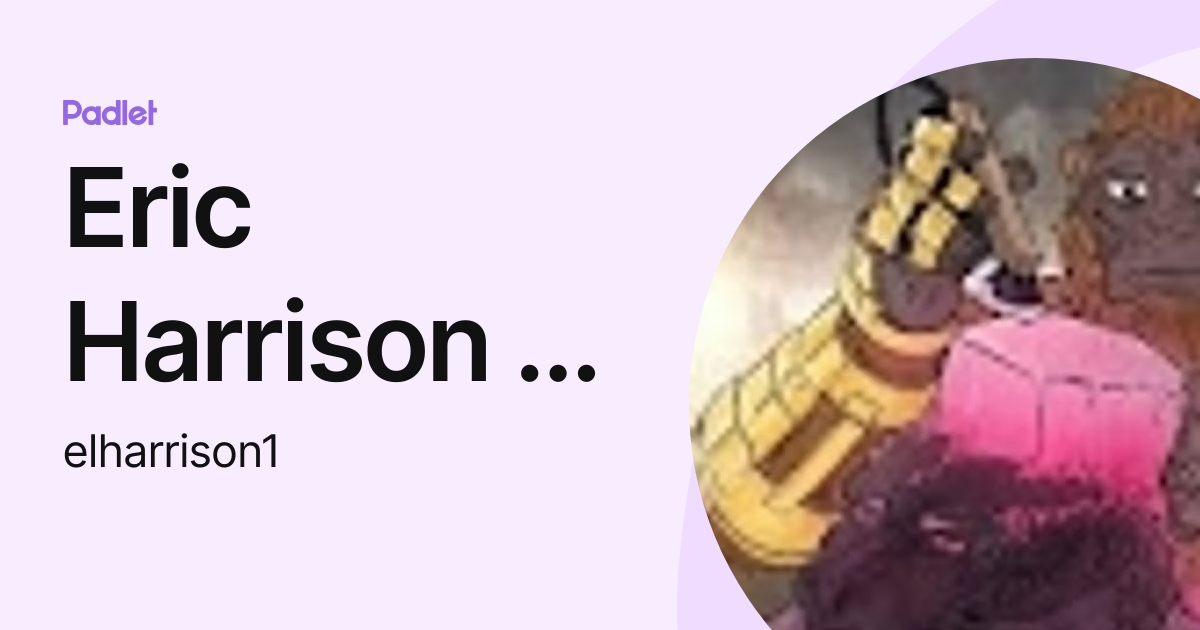 Eric Harrison _ Student - BrooksES (elharrison1) profile | Padlet