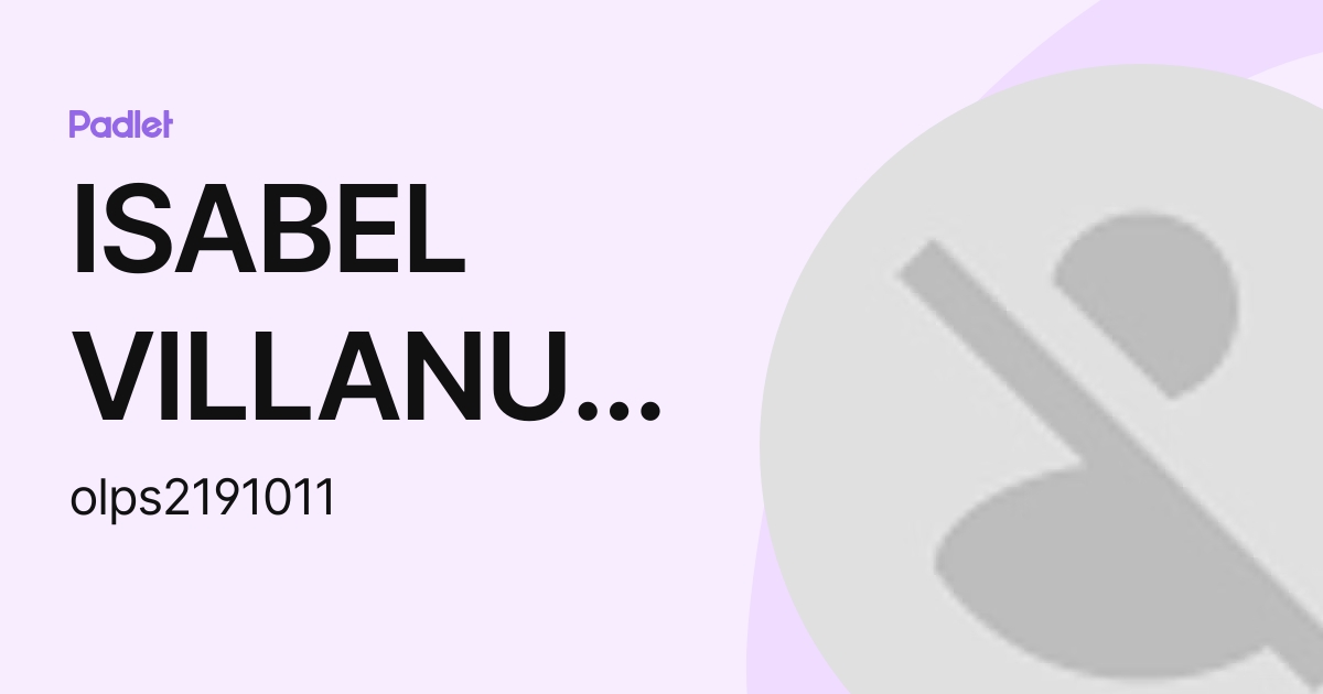 ISABEL VILLANUEVA PUESTO (olps2191011) perfil | Padlet