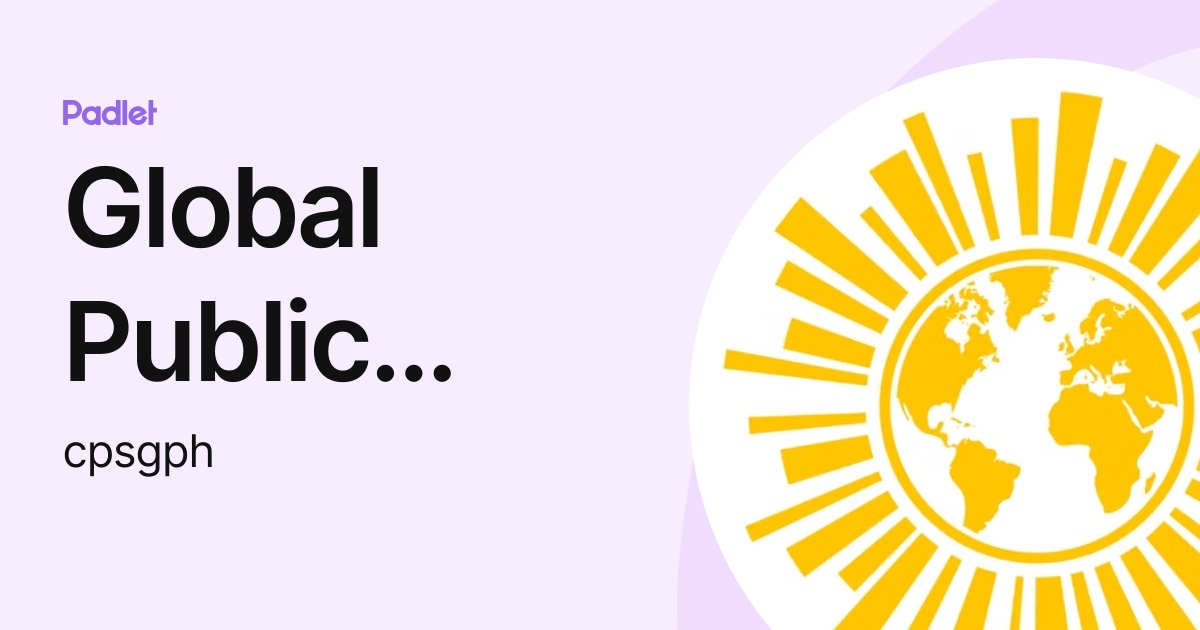 Global Public Health Scholars Cpsgph Profile Padlet