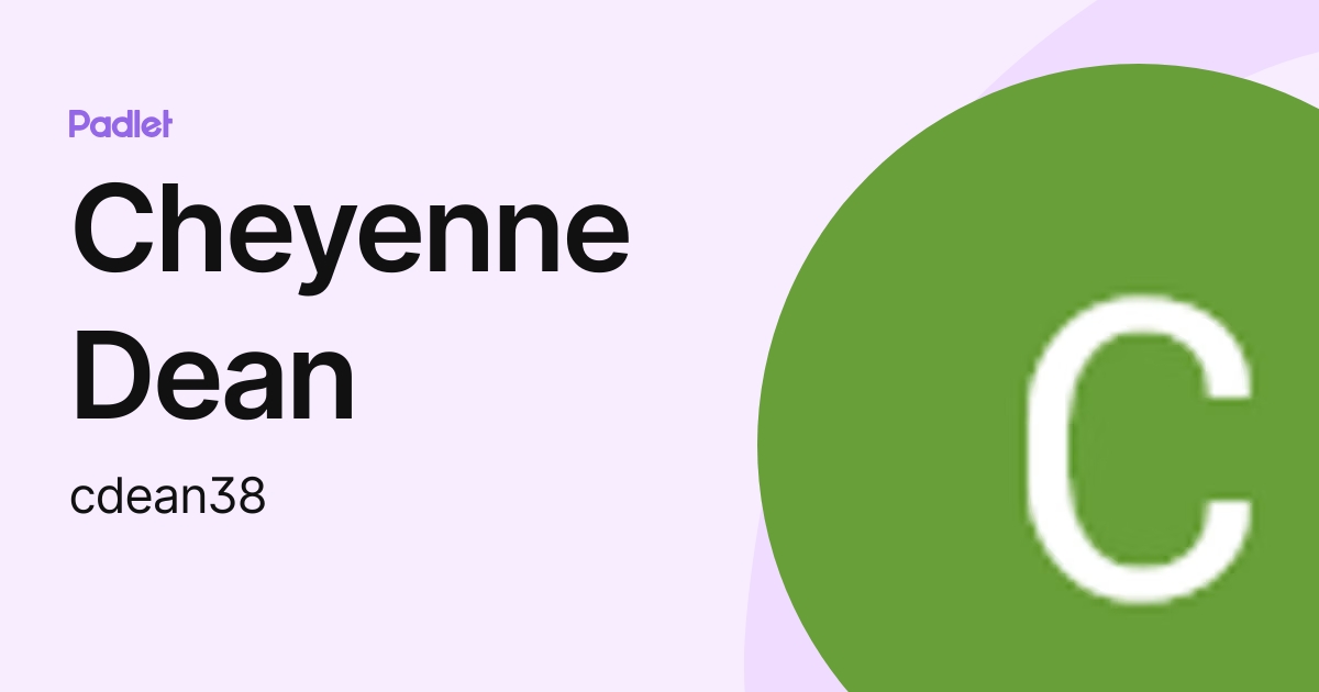 Cheyenne Dean (cdean38) profile | Padlet