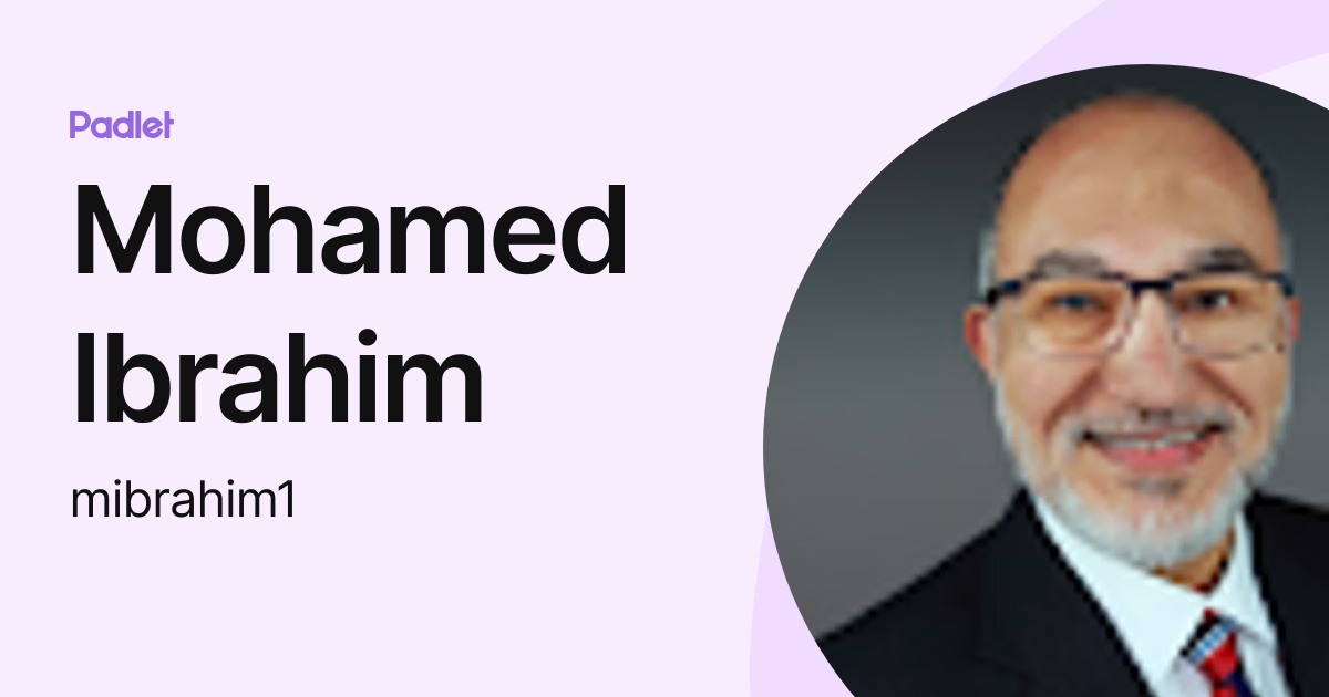 Mohamed Ibrahim (mibrahim1) profile | Padlet