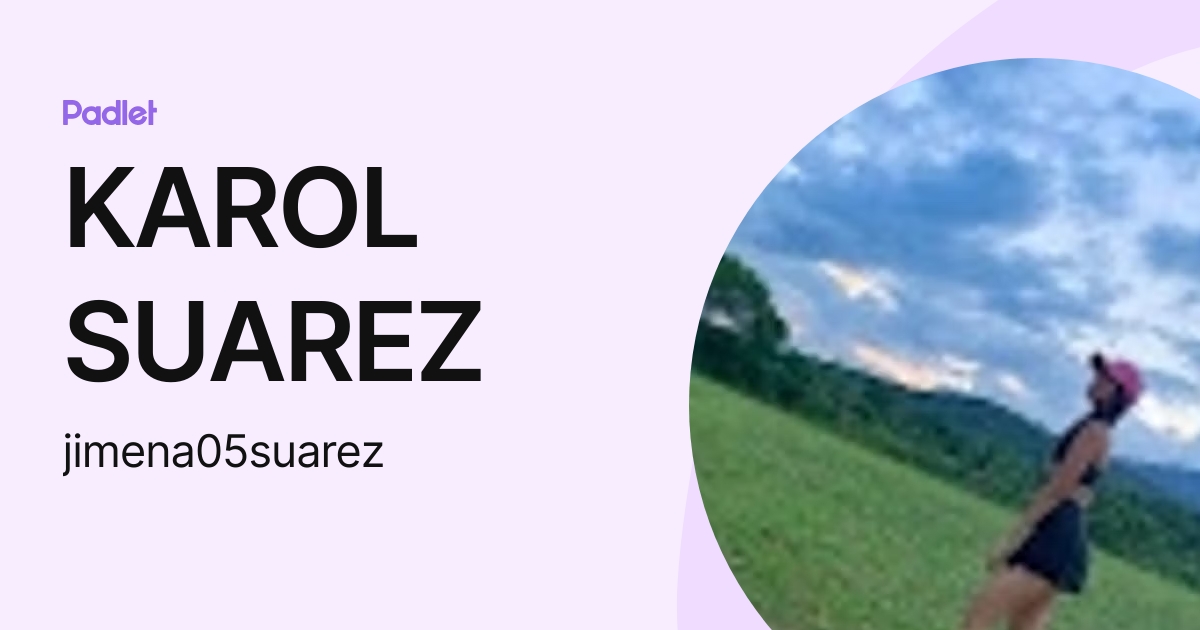KAROL SUAREZ (jimena05suarez) profile | Padlet