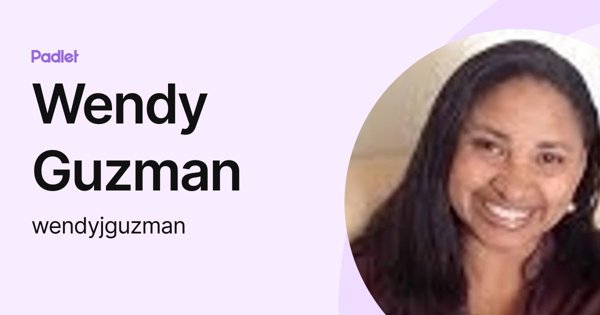 Wendy Guzman (wendyjguzman) profile | Padlet