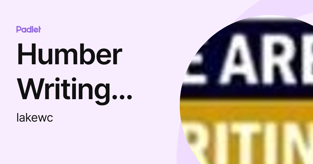 Humber Writing Centre (lakewc) profile | Padlet