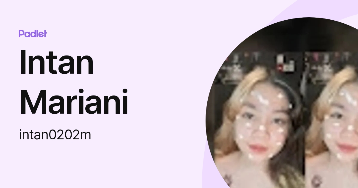 Intan Mariani (intan0202m) profile | Padlet