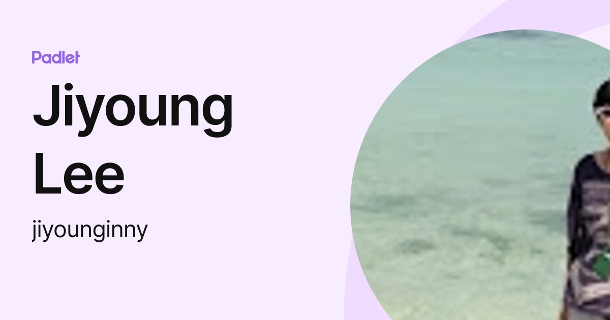 Jiyoung Lee (jiyounginny) profile | Padlet