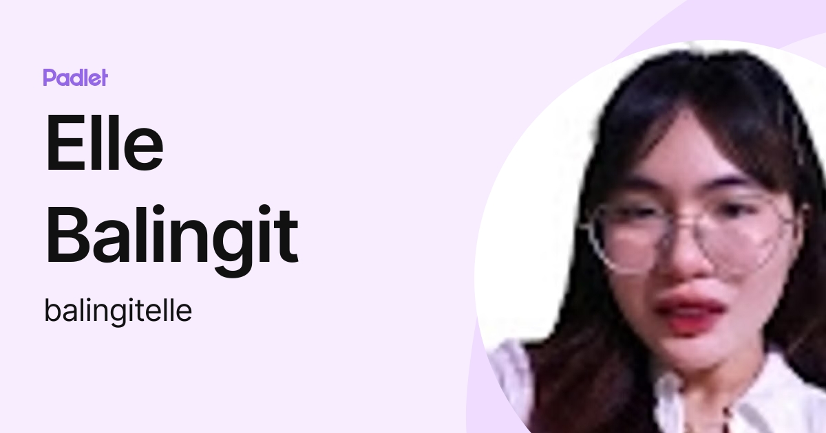 Elle Balingit (balingitelle) profile | Padlet