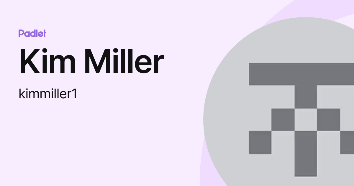 Kim Miller (kimmiller1) profile | Padlet