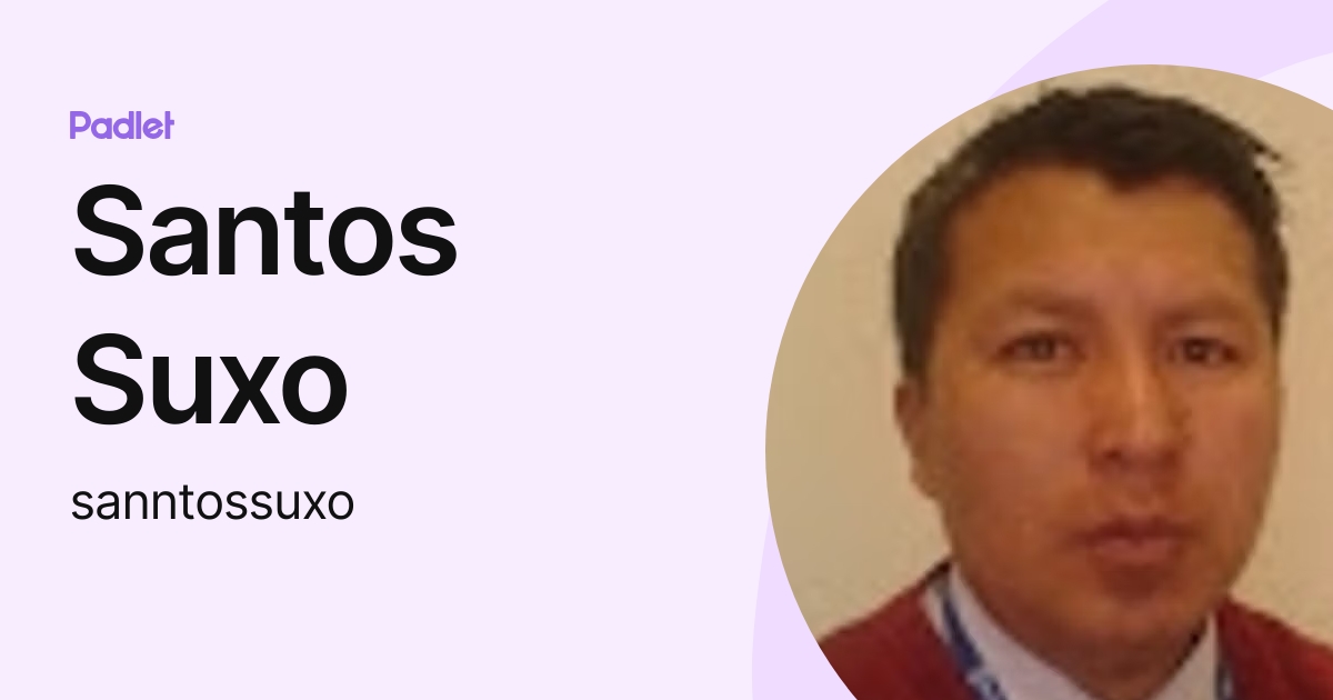 Santos Suxo (sanntossuxo) profile | Padlet