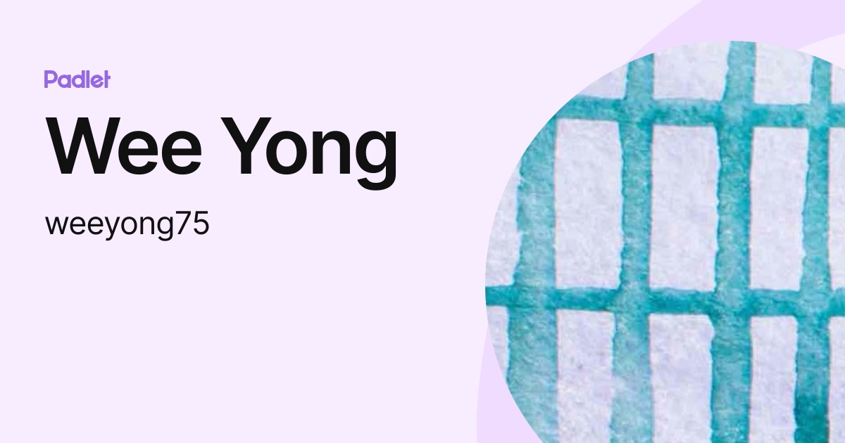 Wee Yong (weeyong75) profile | Padlet