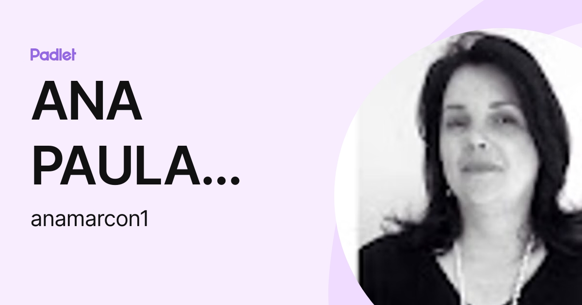 ANA PAULA MACHUCA MARCON (anamarcon1) profile | Padlet
